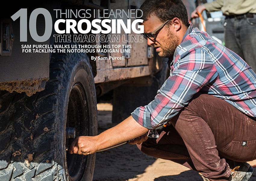 10 THINGS I LEARNED CROSSING THE MADIGAN LINE - Unsealed 4X4